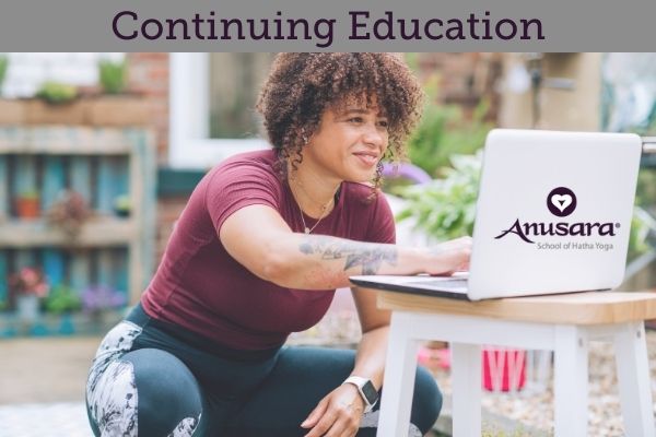 Anusara Online - Continuing Education - Anusara School of Hatha Yoga