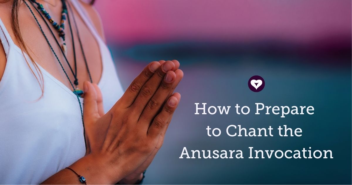 How to Prepare to Chant the Anusara Invocation - Anusara School of ...
