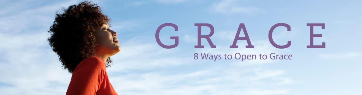 8 Ways to Open to Grace - Anusara School of Hatha Yoga