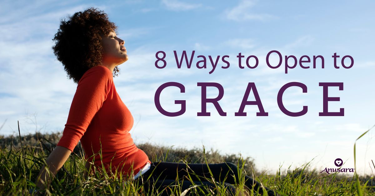 8 Ways to Open to Grace - Anusara School of Hatha Yoga